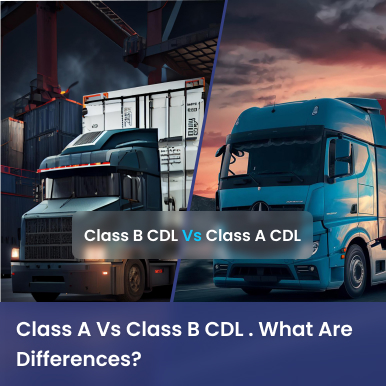 Class A vs Class B CDL: What Is The Difference?